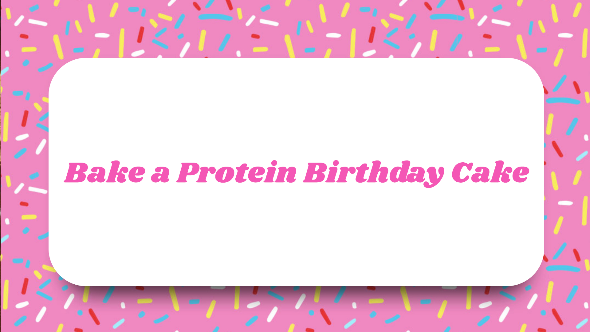 How to Bake a High Protein Birthday Cake – Bootylicious Muffins